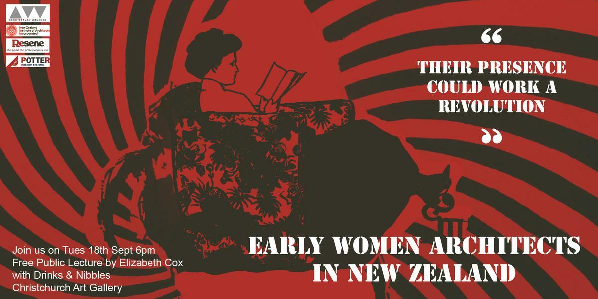 EARLY WOMEN IN NZ ARCHITECTURE - ELIZABETH COX LECTURE SERIES - AWNZ