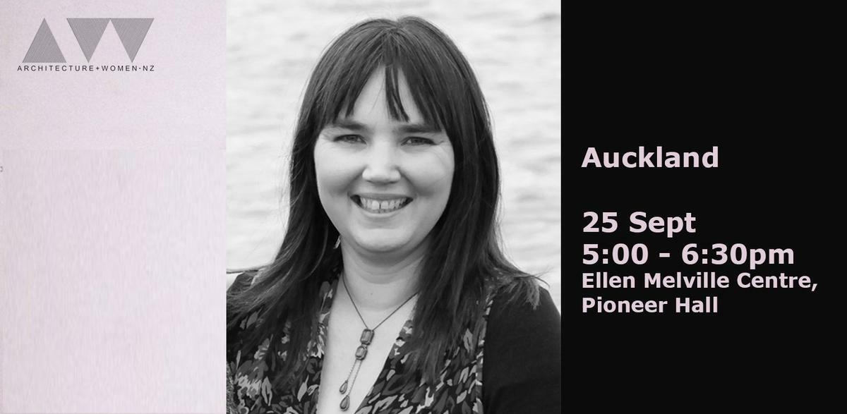 EARLY WOMEN IN NZ ARCHITECTURE - ELIZABETH COX LECTURE SERIES - AWNZ